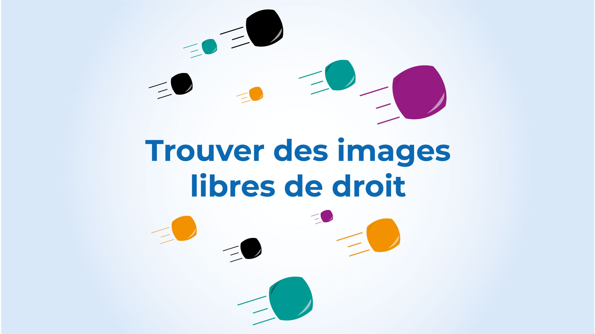 Comment trouver des images libres de droit pour vos créations